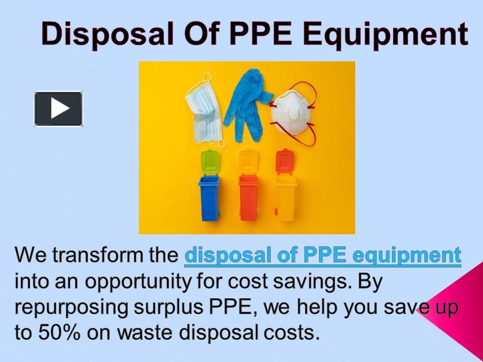 Disposal Of PPE Equipment presentation | free to download
