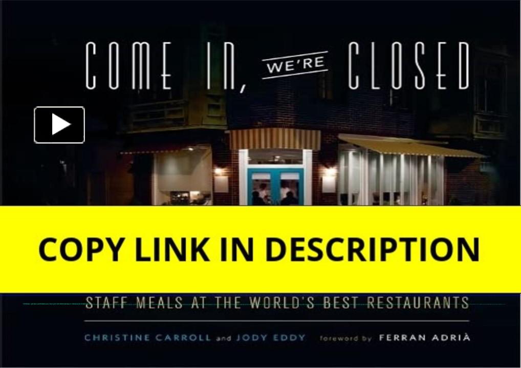 download Come In, We're Closed: An Invitation to Staff Meals at the ...