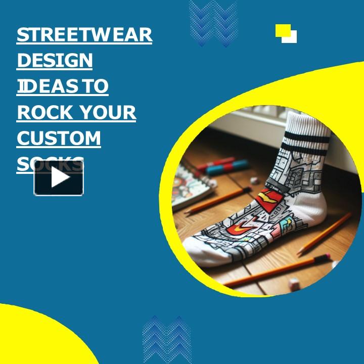 PPT – Streetwear Design Ideas to Rock Your Custom Socks PowerPoint ...
