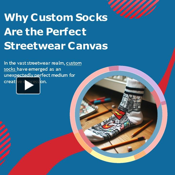 PPT – Why Custom Socks Are the Perfect Streetwear Canvas PowerPoint ...