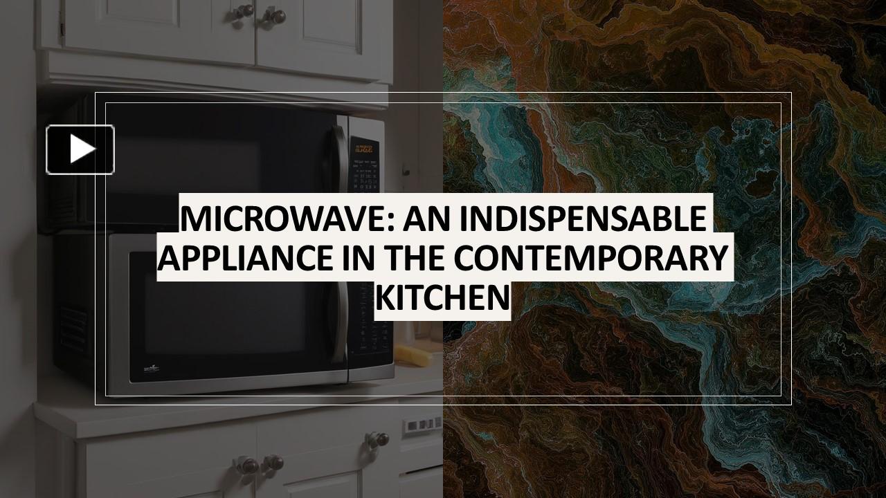 PPT – Microwave: An Indispensable Appliance in the Contemporary Kitchen ...