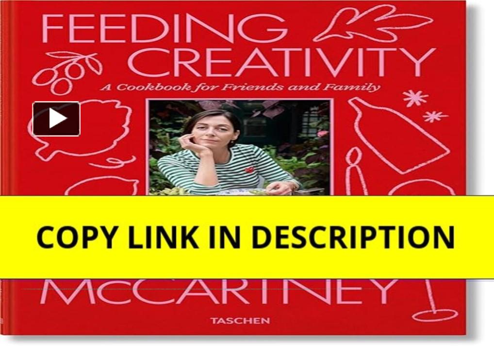 DOWNLOAD Feeding Creativity: A Cookbook for Friends and Family ...