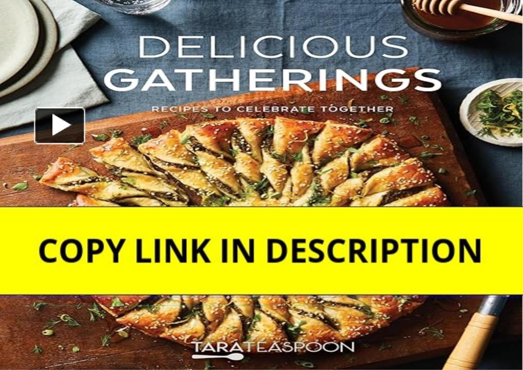 PPT – DOWNLOAD Delicious Gatherings: Recipes to Celebrate Together ...