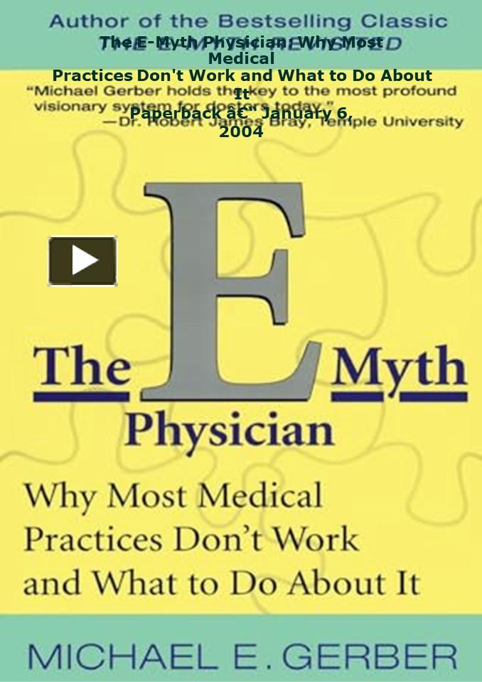 Pdf⚡️(read ️) The E-Myth Physician: Why Most Medical Practices Don't ...