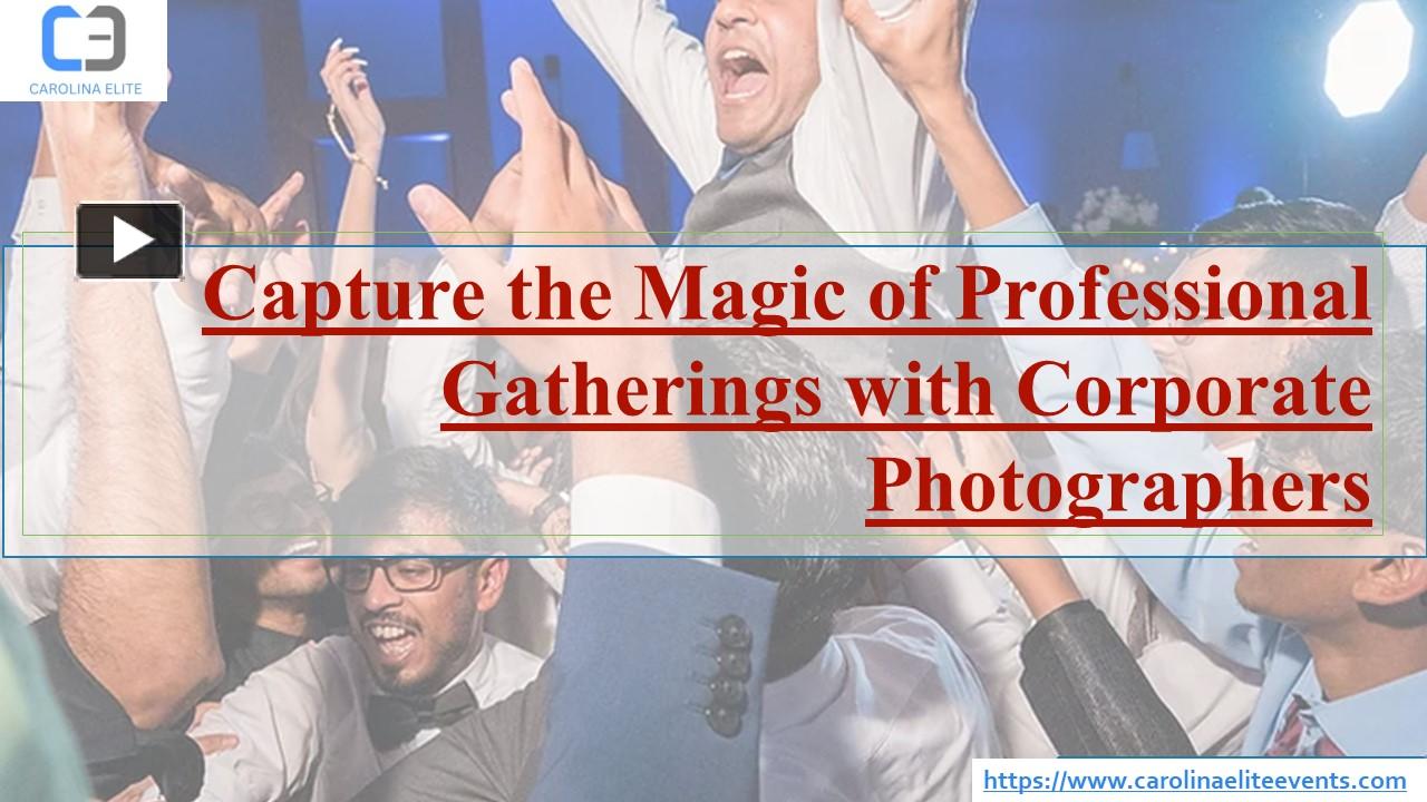 PPT – Capture the Magic of Professional Gatherings with Corporate ...