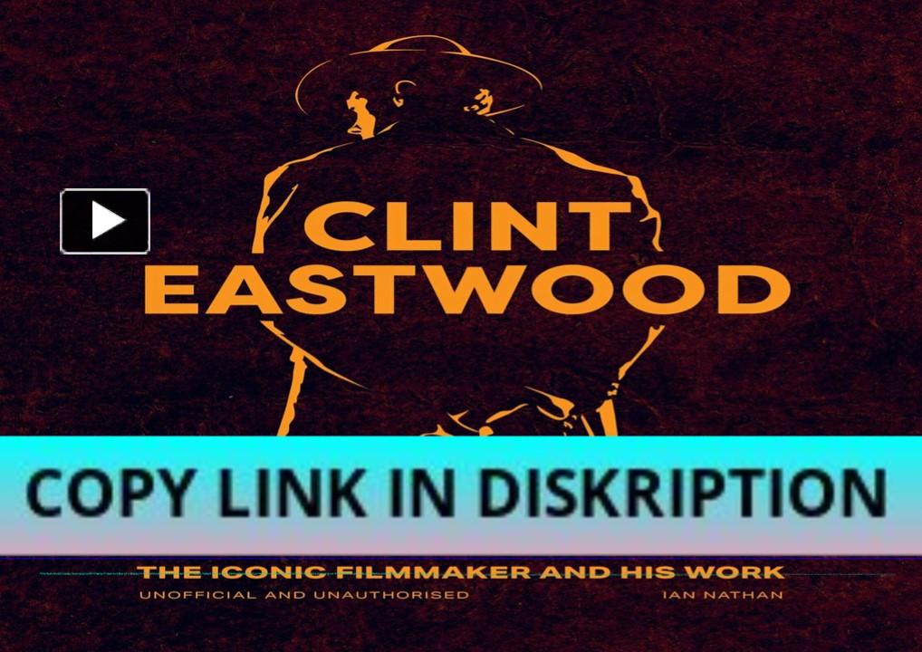 [PDF] READ Free Clint Eastwood: The Iconic Filmmaker and his Work - Un ...
