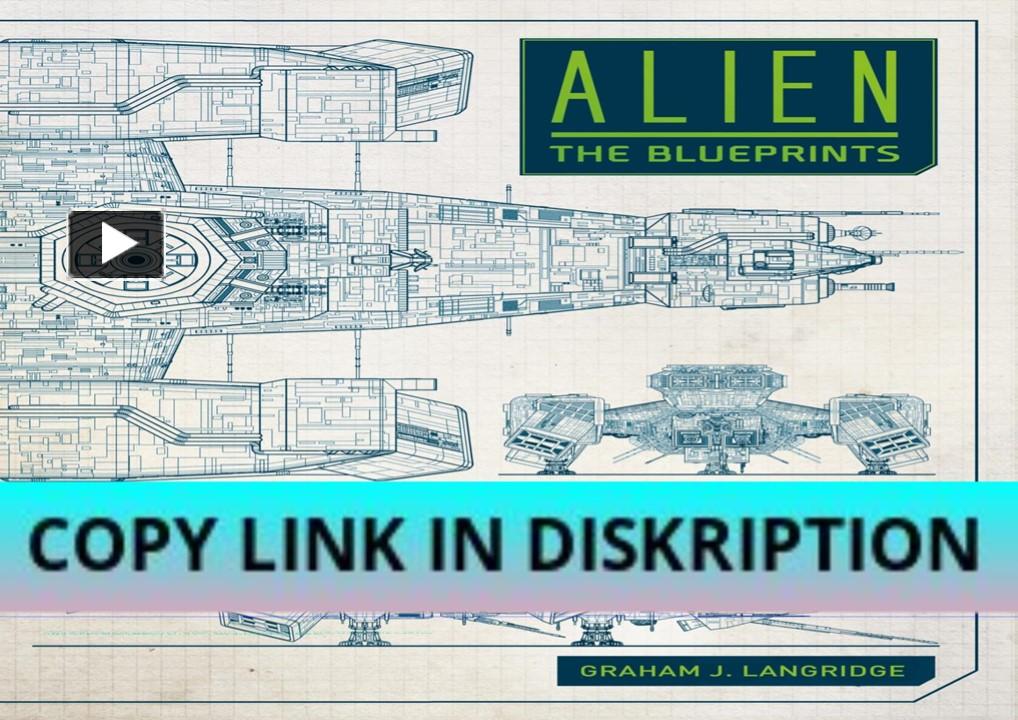PDF DOWNLOAD Alien: The Blueprints presentation | free to download