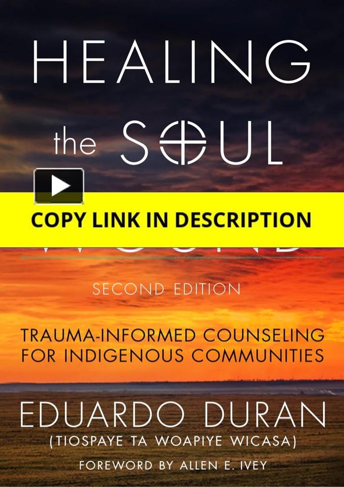 [PDF] Healing the Soul Wound: Trauma-Informed Counseling for Indigenous ...