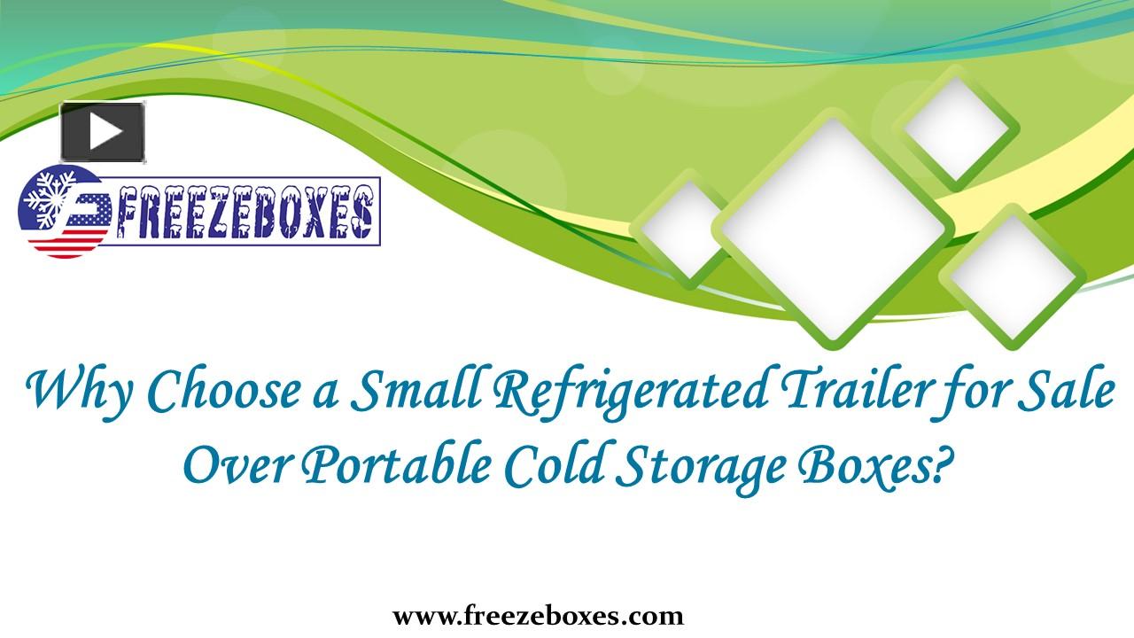 Why Choose a Small Refrigerated Trailer for Sale Over Portable Cold ...
