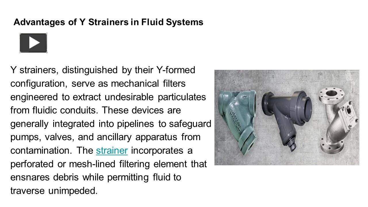 Advantages of Y Strainers in Fluid Systems presentation | free to download