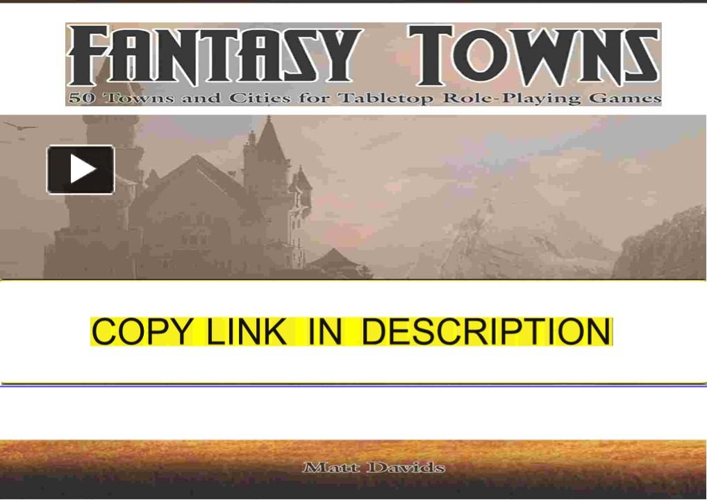 READ⚡[PDF] Fantasy Towns: 50 Towns and Cities for Fantasy Tabletop Role ...