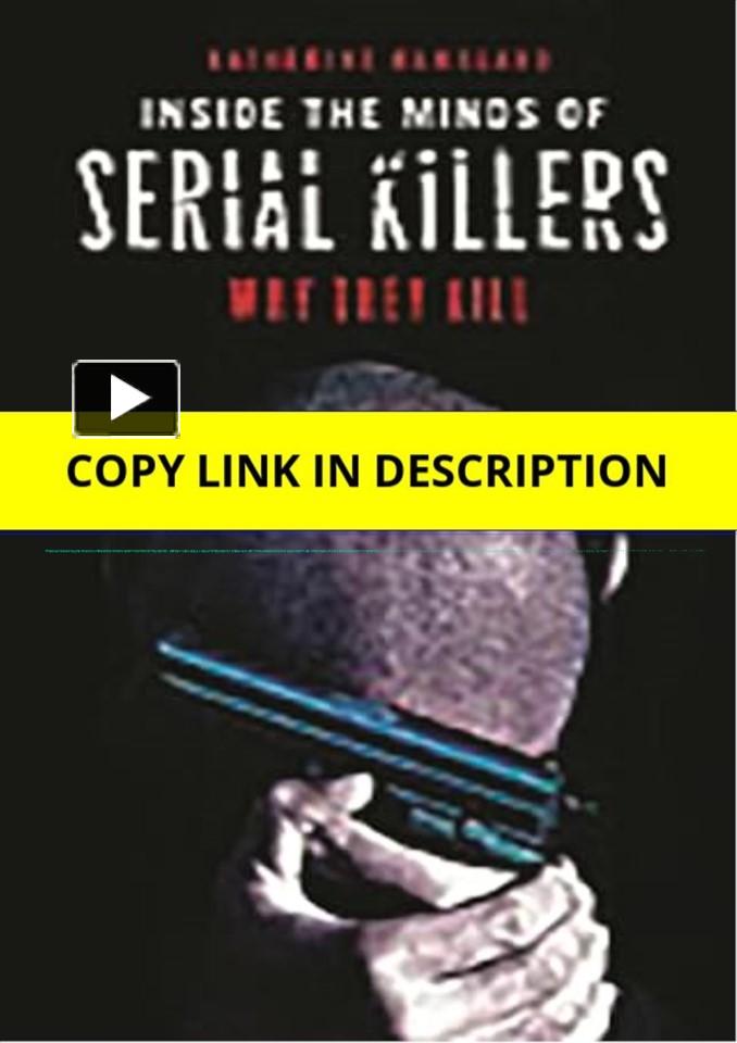 PPT – Download Inside the Minds of Serial Killers: Why They Kill 1st ...