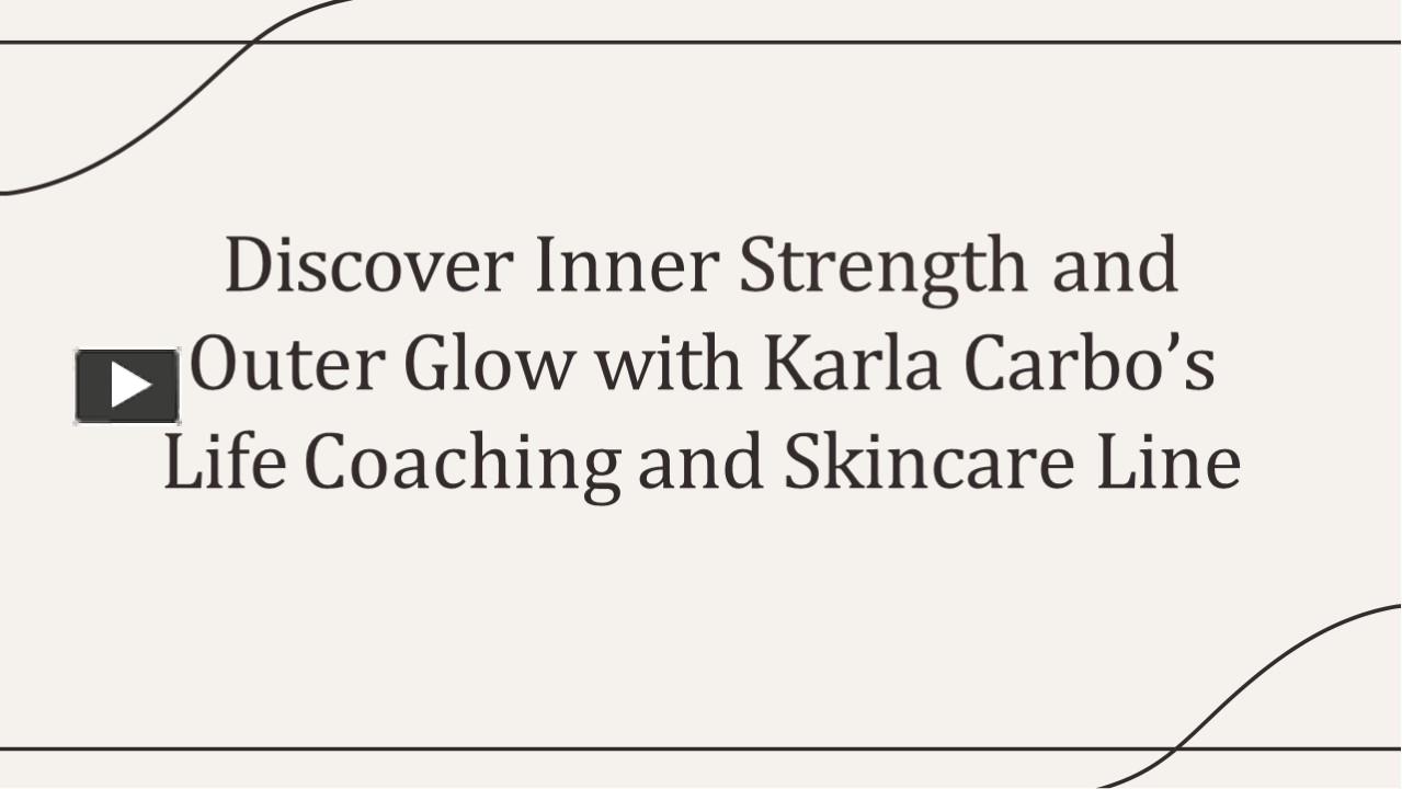 PPT – Discover Inner Strength and Outer Glow with Karla Carbo’s Life ...