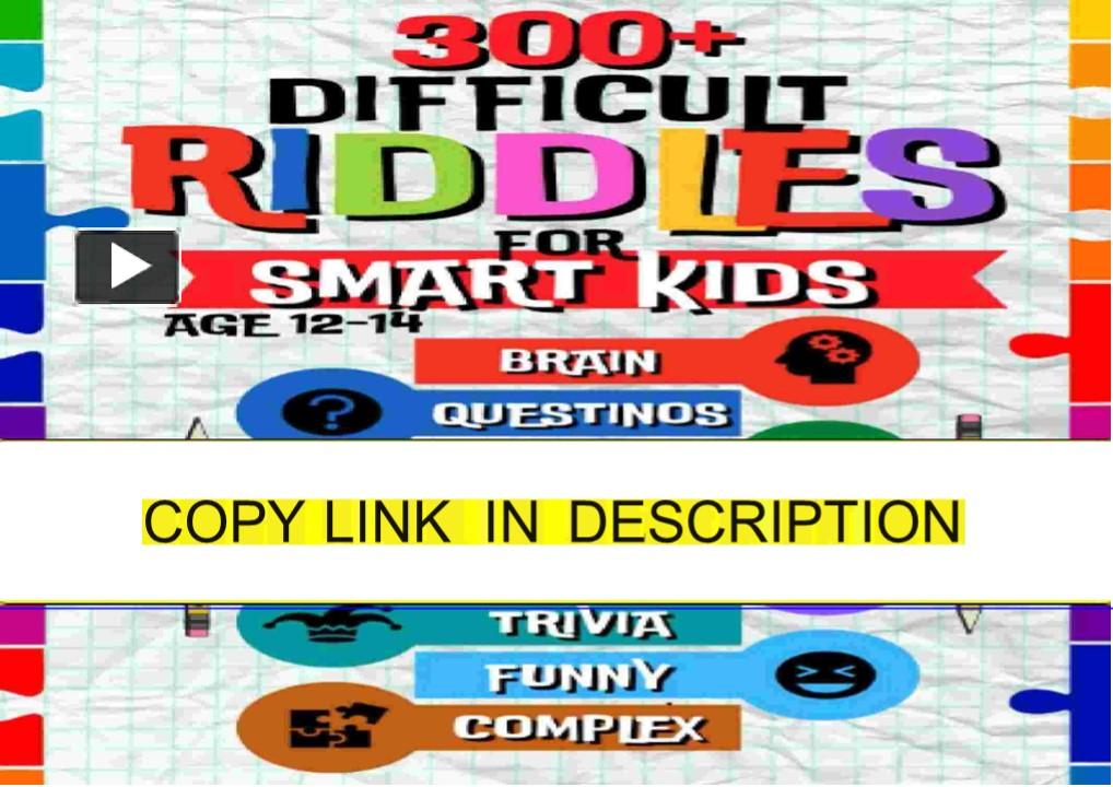 PPT – get⚡[PDF] 300+ Difficult Riddles for Smart Kids: Challenging ...