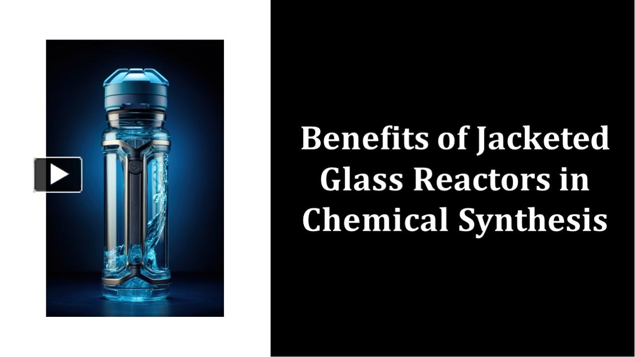 Benefits of Jacketed Glass Reactors in Chemical Synthesis presentation ...