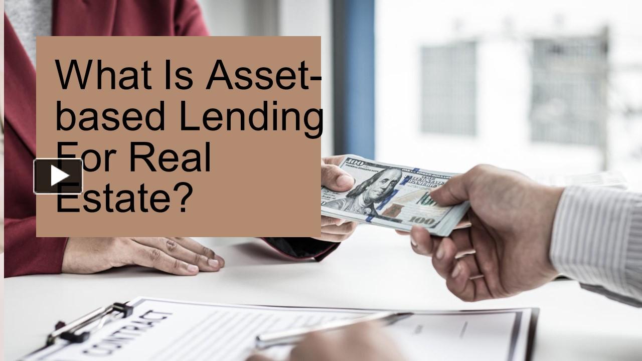 PPT – What Is Asset-based Lending For Real Estate? PowerPoint ...