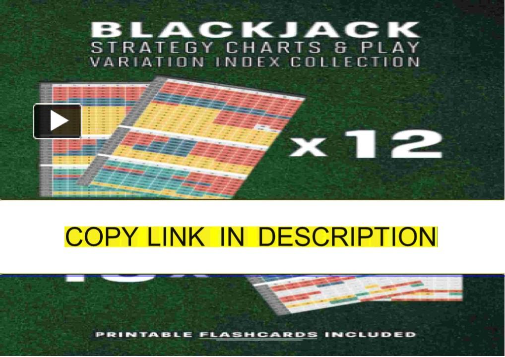 [PDF⚡READ ] Blackjack Strategy Charts & Play Variation Index Collection ...