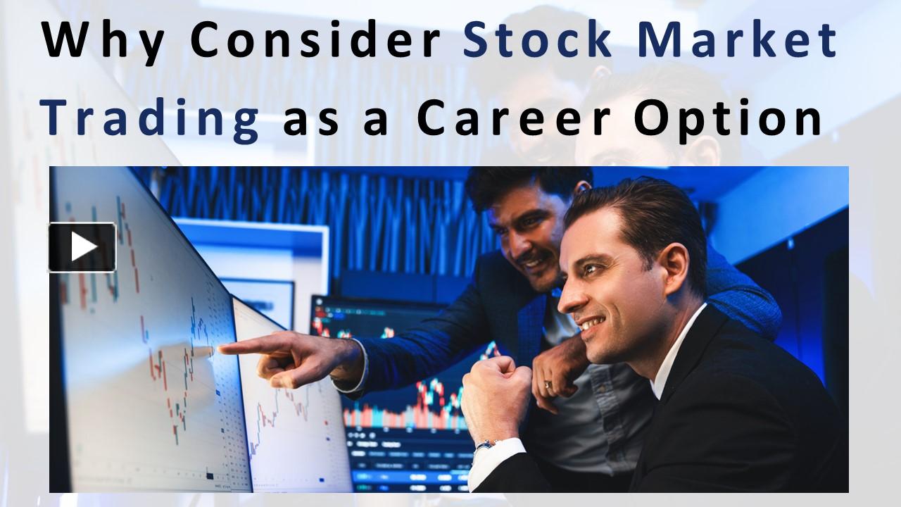 Why Consider Stock Market Trading as a Career Option presentation ...