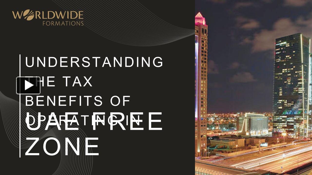 PPT – Understanding the Tax Benefits of Operating in a UAE Free Zone ...