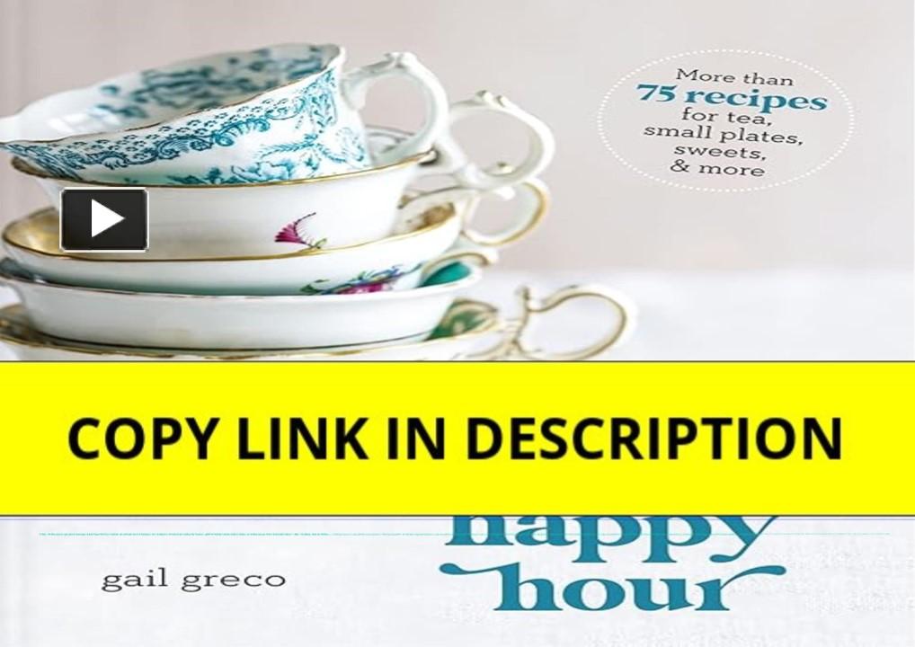 [DOWNLOAD]PDF Afternoon Tea Is the New Happy Hour: More than 75 Recipes ...