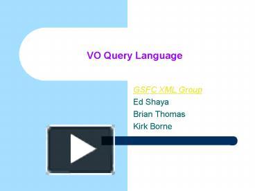 PPT – VO Query Language PowerPoint presentation | free to download - id ...
