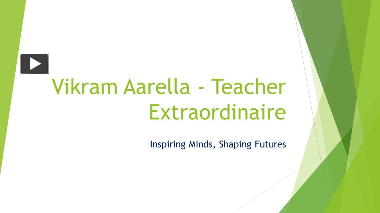 PPT – Vikram Aarella- Teacher Extraordinaire (1) PowerPoint ...