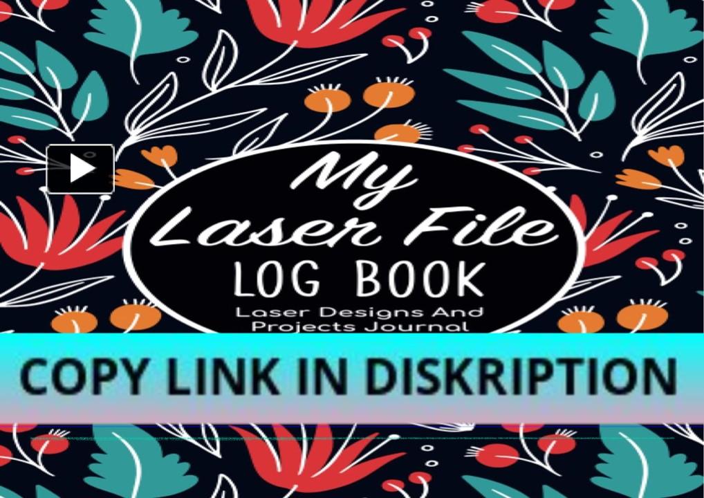 PDF Read Online My Laser File Log Book - Laser Designs And Projects Jo ...