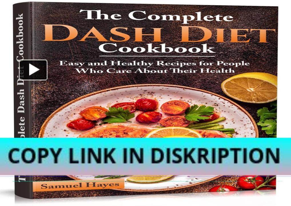 PDF DOWNLOAD The Complete Dash Diet Cookbook: Easy and Healthy Recipes ...
