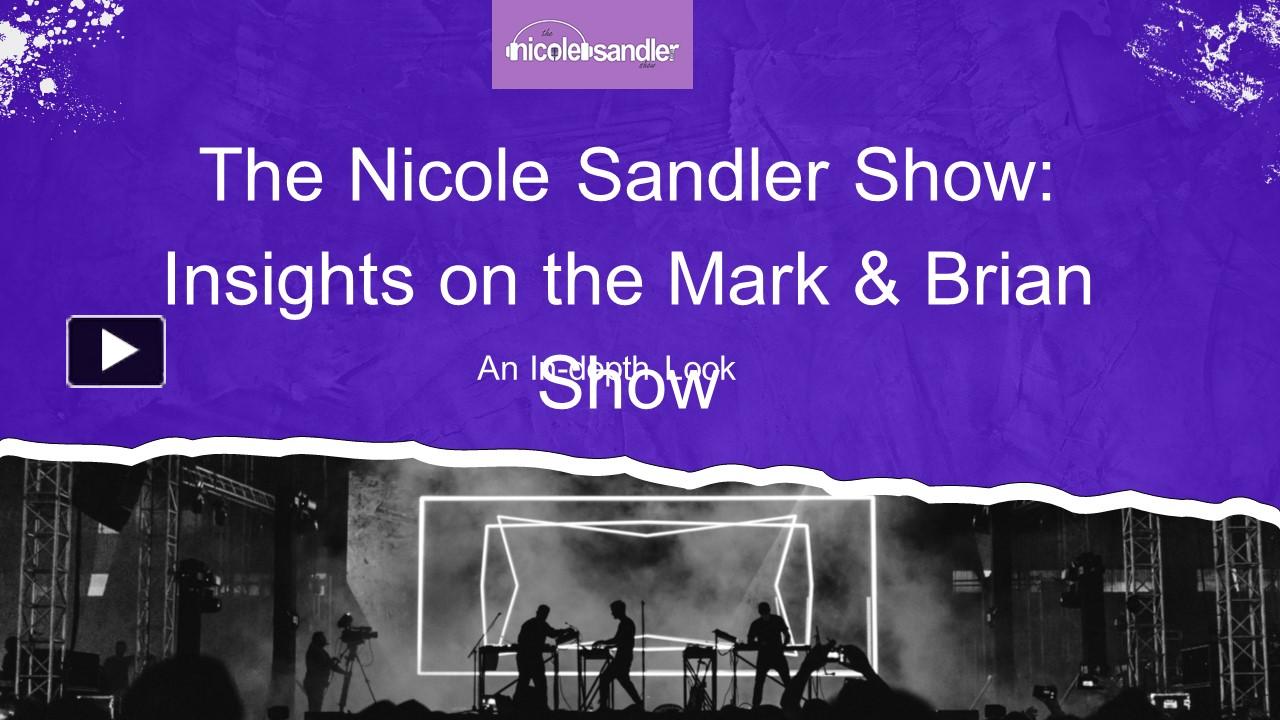 PPT – The Nicole Sandler Show: Insights on the Mark & Brian Show ...