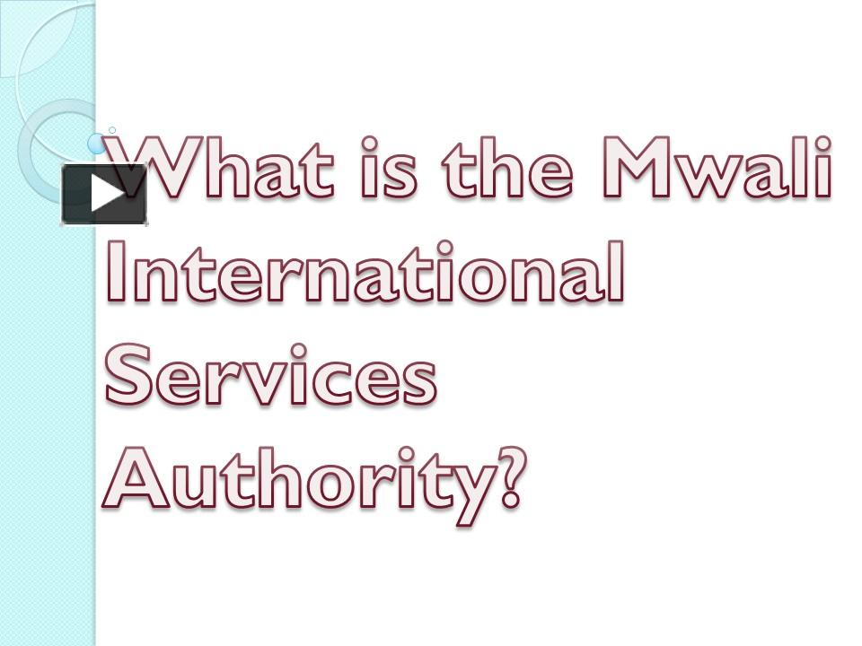 PPT – What is the Mwali International Services Authority? PowerPoint ...