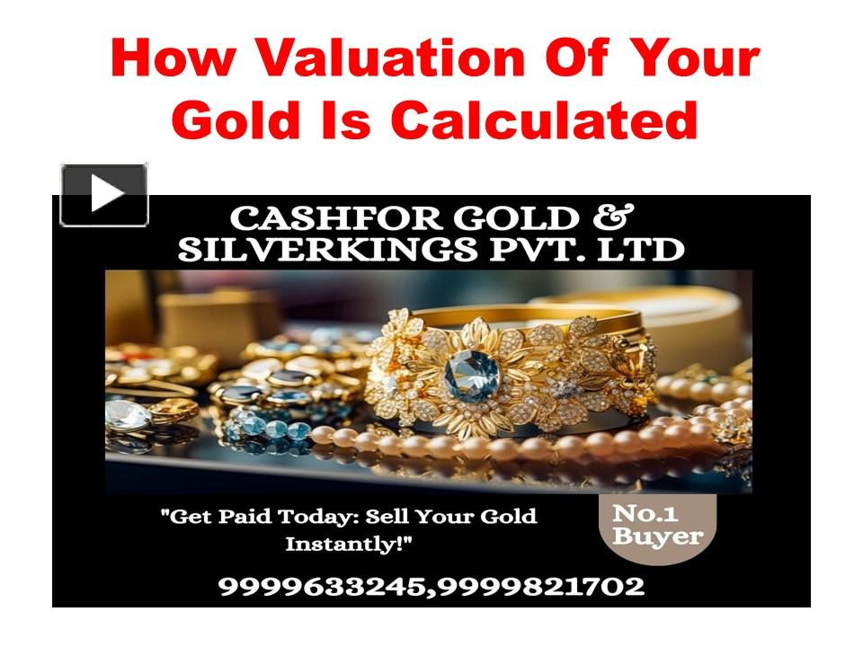 PPT – How Valuation Of Your Gold Is Calculated PowerPoint presentation ...