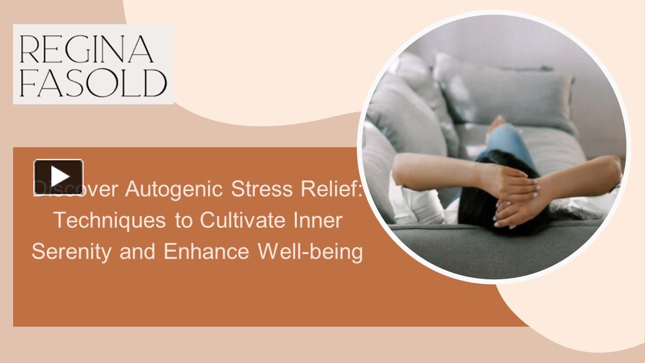 Discover Autogenic Stress Relief Techniques to Cultivate Inner Serenity ...