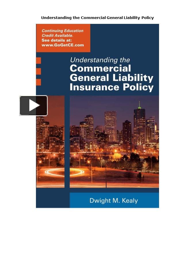PPT – DOWNLOAD Understanding the Commercial General Liability Policy ...