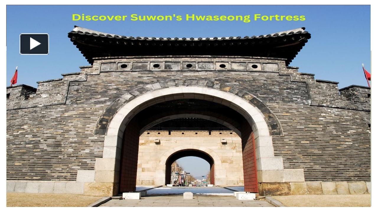 Discover Suwon's Hwaseong Fortress presentation | free to download