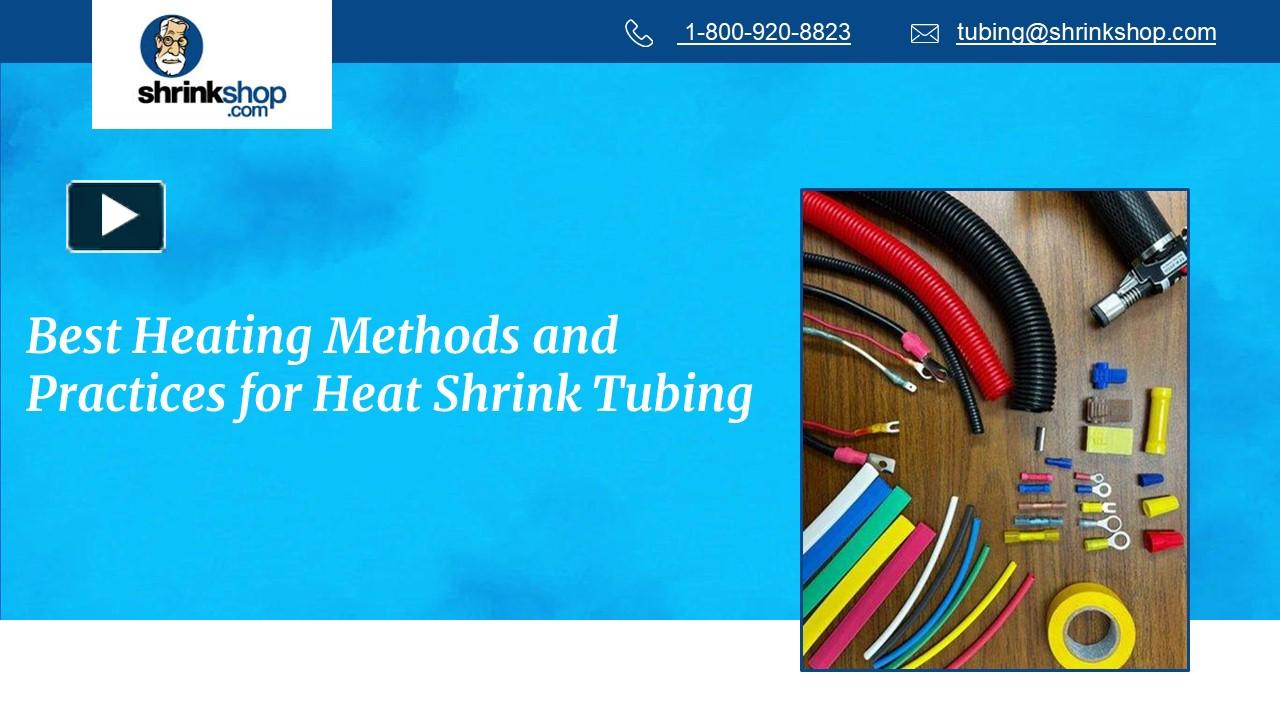 PPT – Best Heating Methods and Practices for Heat Shrink Tubing ...