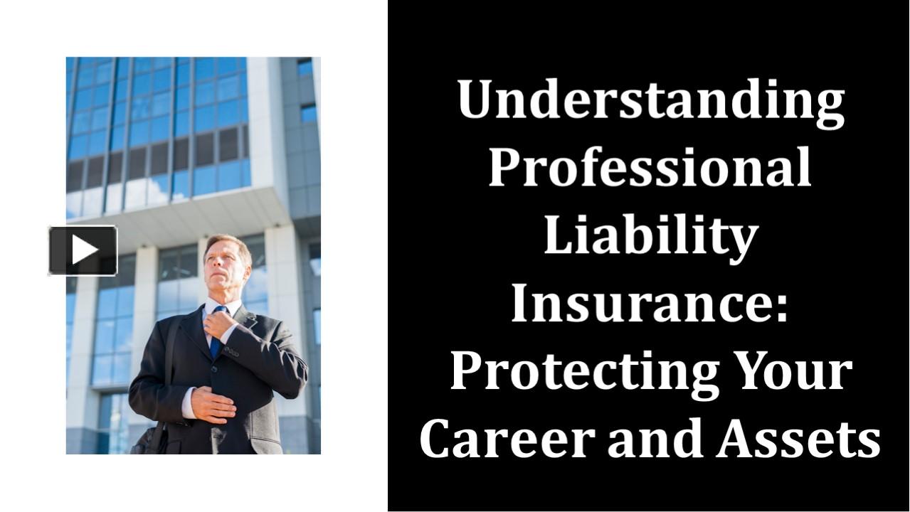 PPT – Understanding Professional Liability Insurance: Protecting Your ...