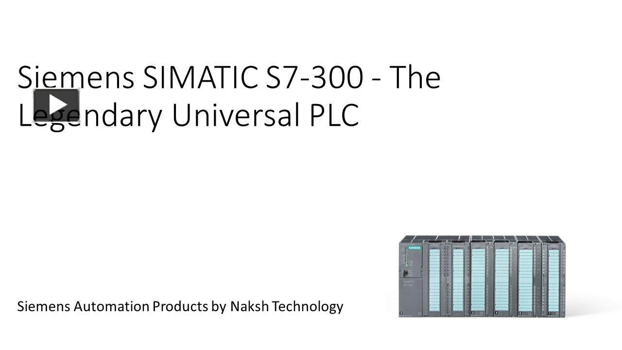 Siemens SIMATIC S7-300 - The Legendary Universal PLC presentation ...