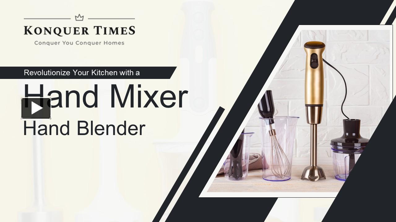 PPT – Revolutionize Your Kitchen with a Hand Mixer and Hand Blender ...