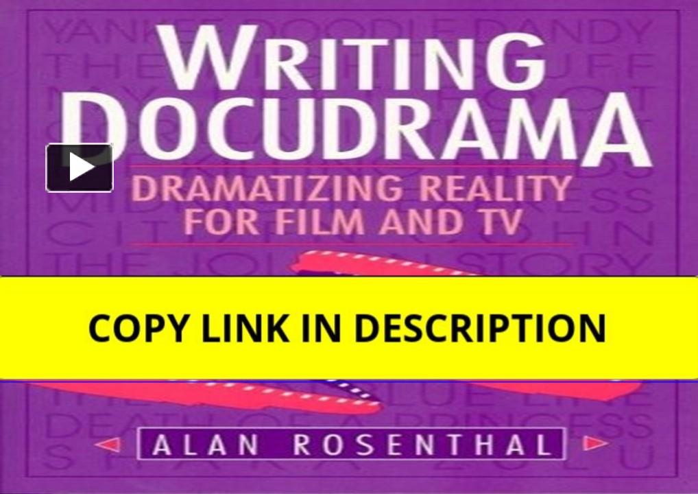 PPT – [PDF]⚡ Writing Docudrama: Dramatizing Reality for Film and TV ...