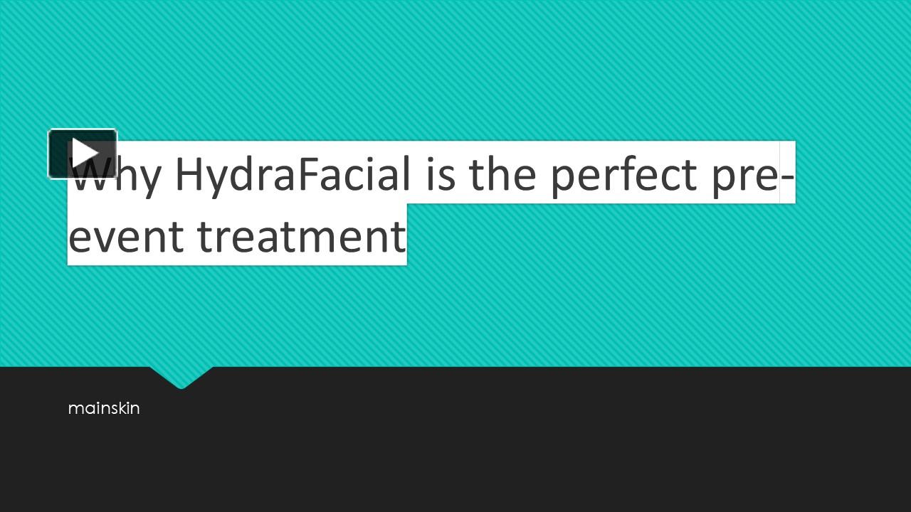PPT – HydraFacial is the perfect pre-event treatment PowerPoint ...