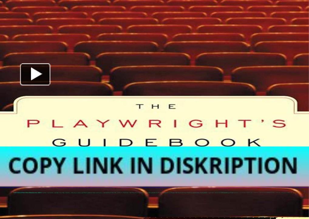 PPT – PDF KINDLE DOWNLOAD The Playwright's Guidebook: An Insightfu ...