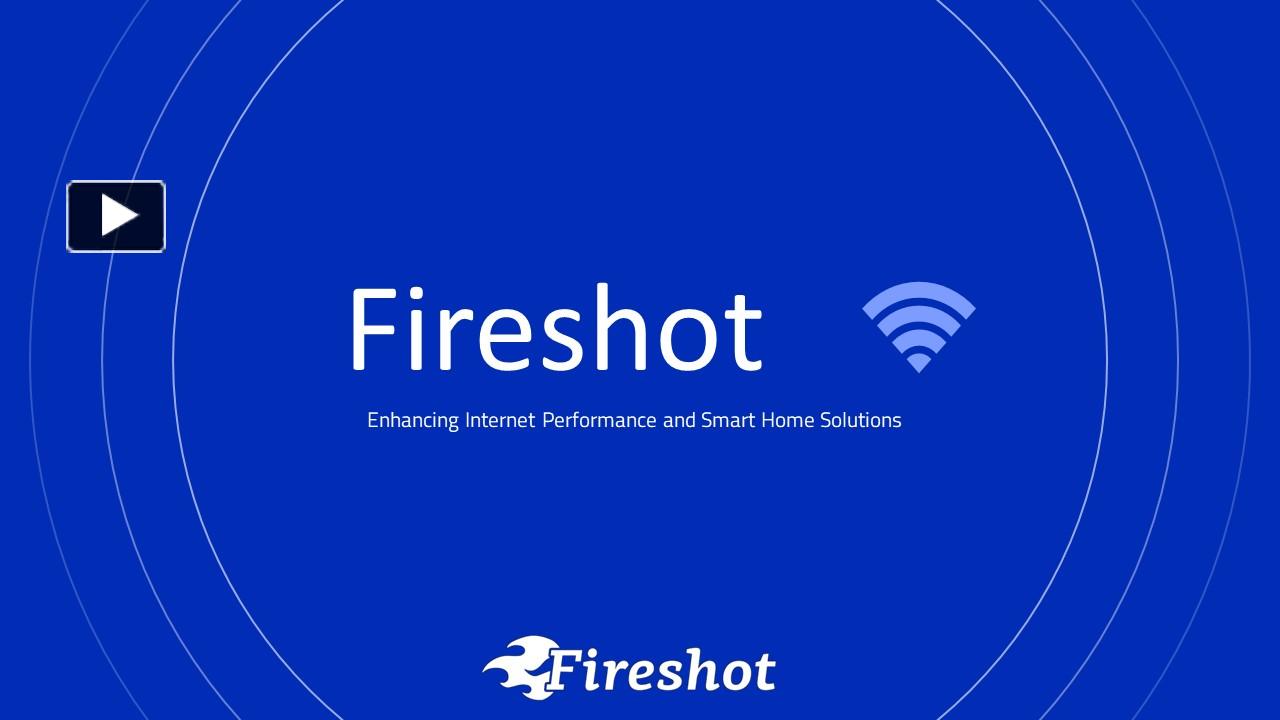 PPT – Fireshot - Enhancing Internet Performance and Smart Home ...