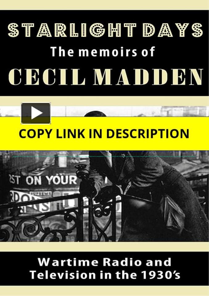 PPT – [PDF] Starlight Days: The Memoirs of Cecil Madden: Wartime Radio ...