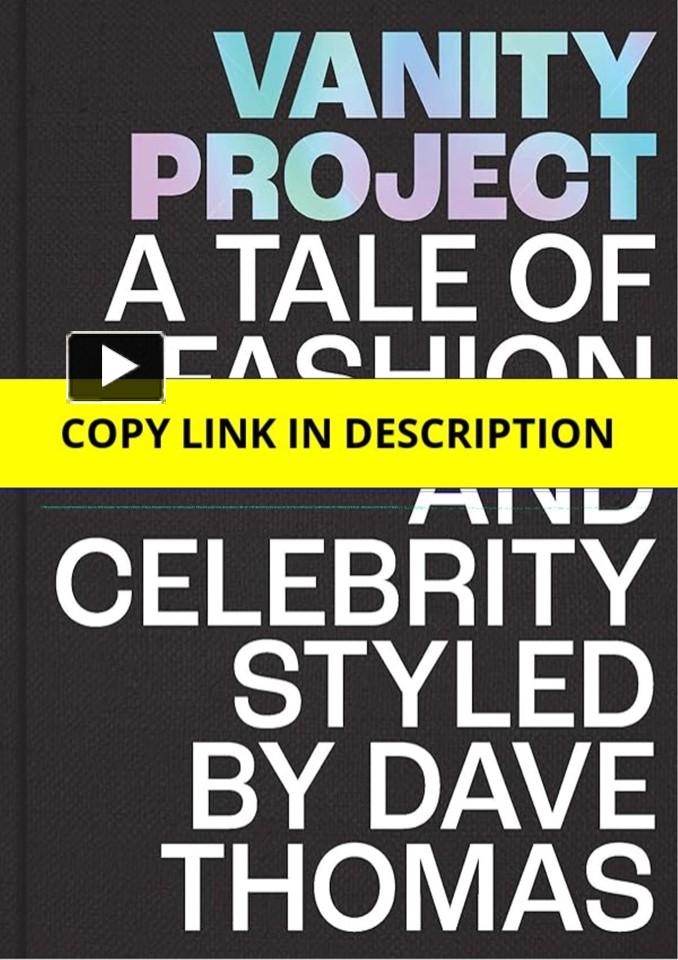 PDF Vanity Project: A Tale of Fashion and Celebrity Styled by Dave ...