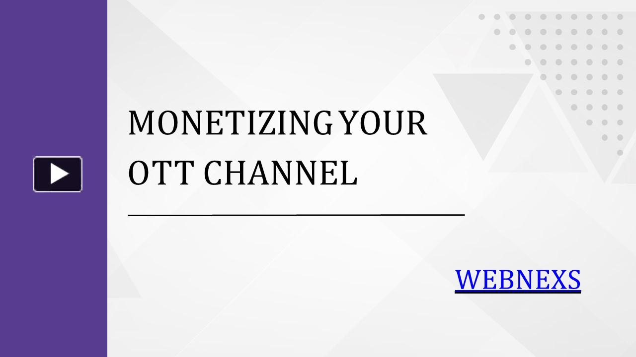 PPT – Monetizing Your OTT Channel PowerPoint presentation | free to ...