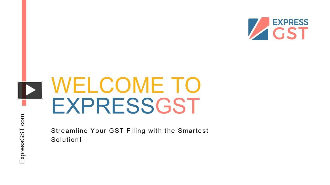 PPT – Streamline Your GST Compliance with ExpressGST PowerPoint ...