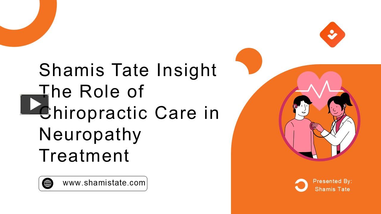 PPT – Shamis Tate Insight The Role of Chiropractic Care in Neuropathy ...