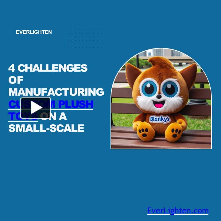 4 Challenges of Manufacturing Custom Plush Toys on a Small-Scale ...