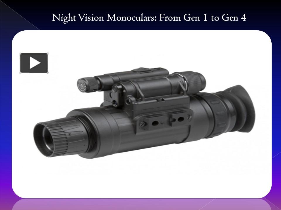 Night Vision Monoculars: From Gen 1 to Gen 4 presentation | free to ...