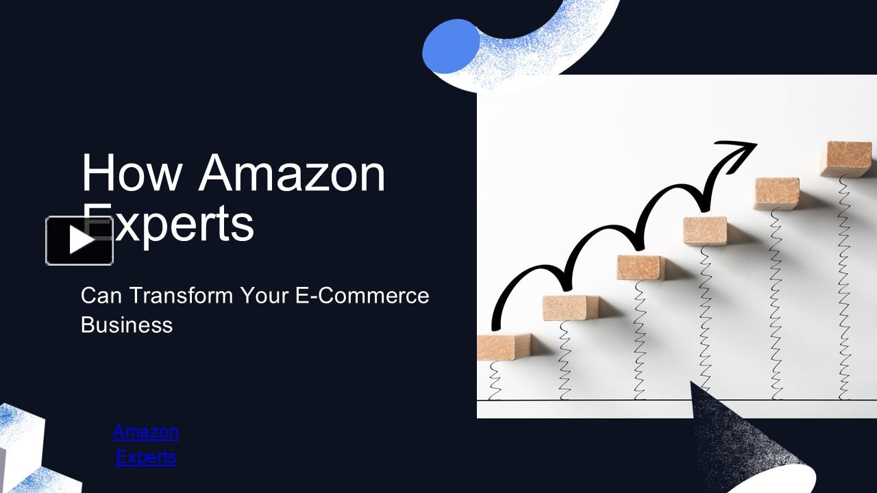 How Amazon Experts Can Transform Your E-Commerce Business presentation ...